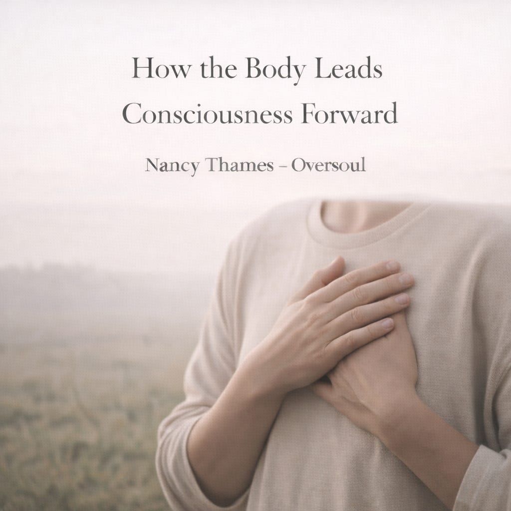 How the Body Leads Consciousness Forward - Nancy Thames