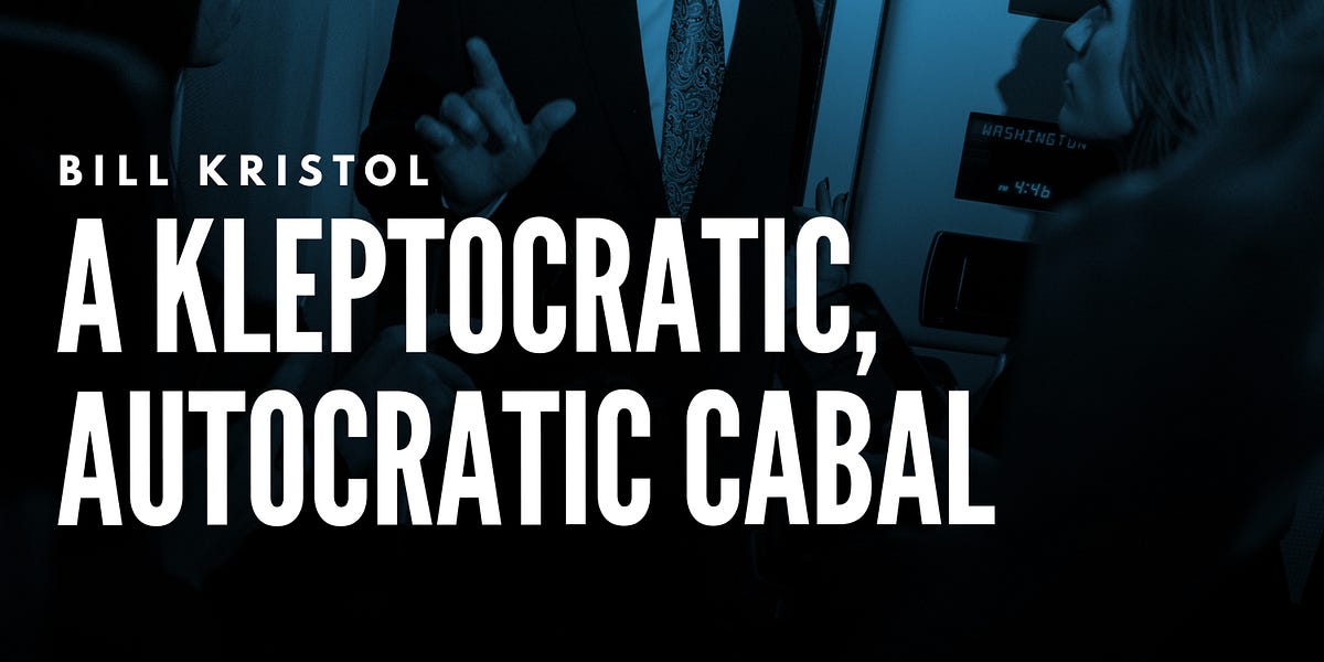 Bill Kristol: A Kleptocratic, Autocratic Cabal