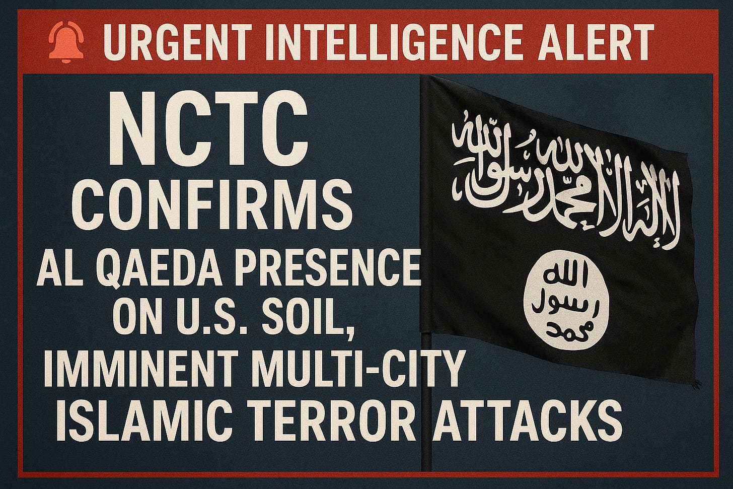 Urgent Intelligence Alert – NCTC Confirms Al Qaeda Presence and ...