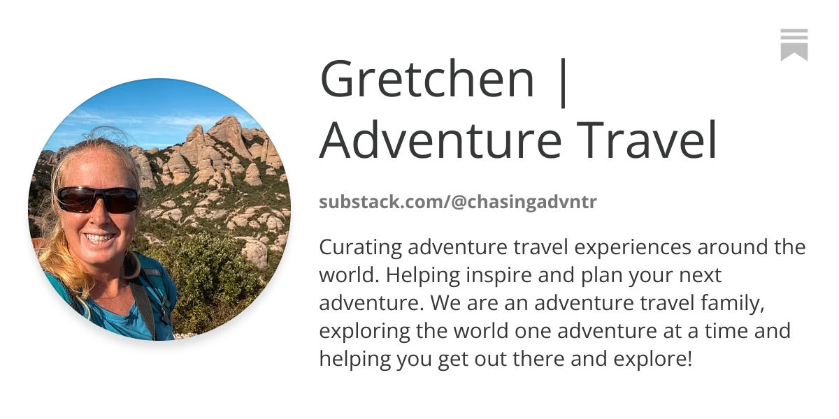 Gretchen | Adventure Travel | Substack
