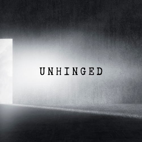 UNHINGED - by David Pierce Jones - The Daily Offering