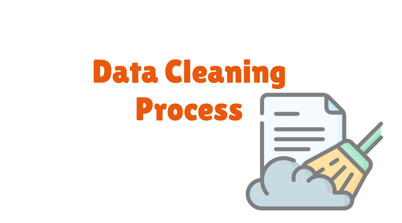 8-Steps To Follow For Data Cleaning Process