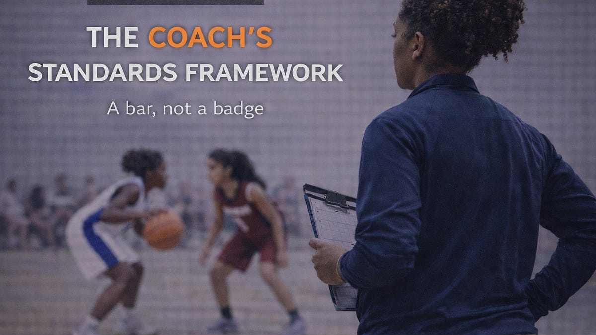 THE COACH’S STANDARDS FRAMEWORK - by Tiffany Silver