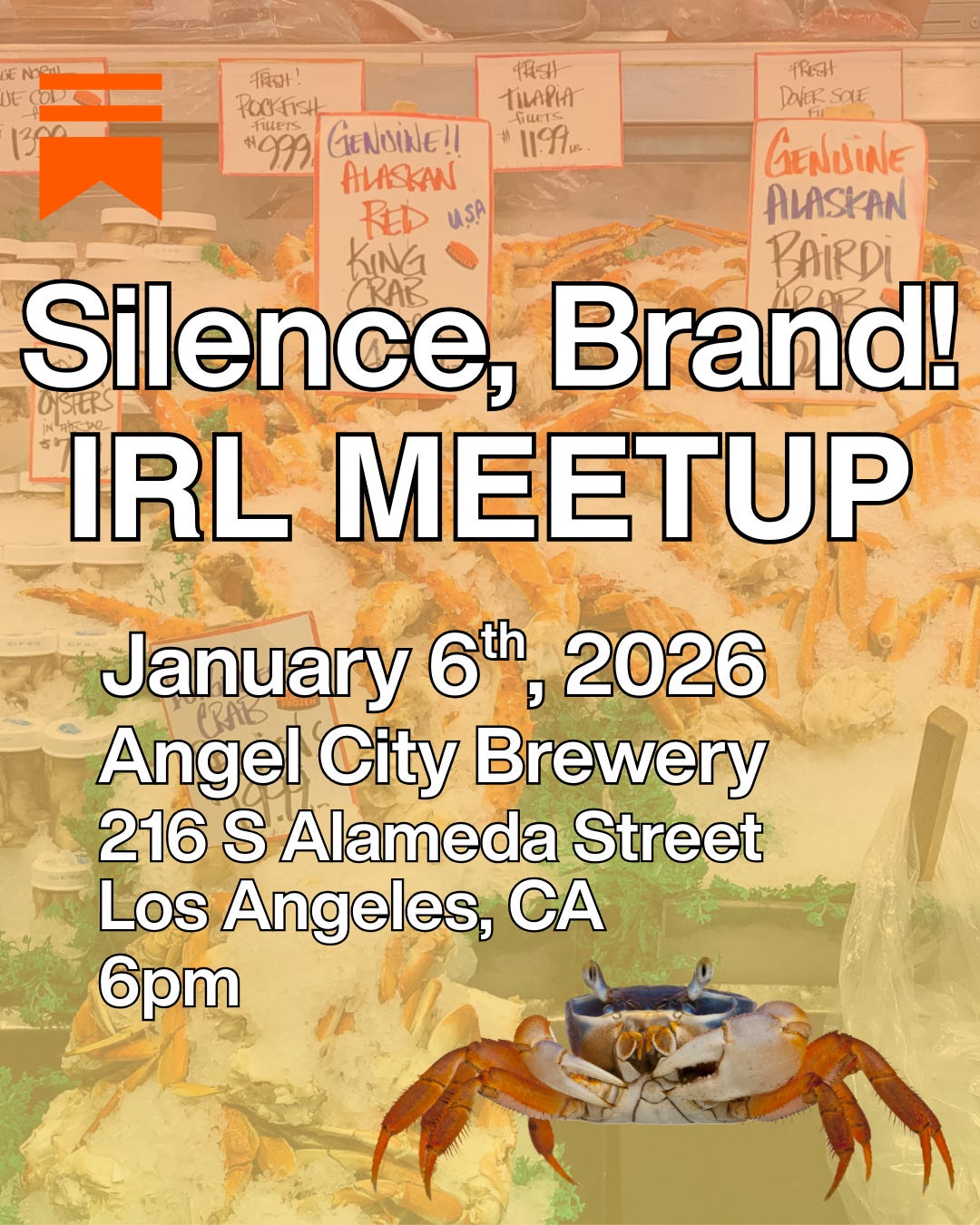 You’re invited! 🦀 Silence, Brand! IRL LA