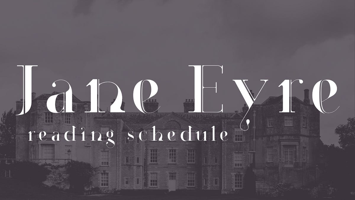 Reading Schedule for Jane Eyre! - by Caroline Donahue