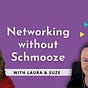 Networking without Schmooze with Laura & Suze | Laura & Suzanne | Substack