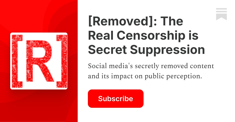 [Removed]: The Real Censorship is Secret Suppression | Robert Hawkins | Substack
