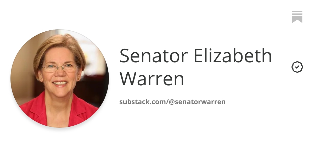 Senator Elizabeth Warren | Substack