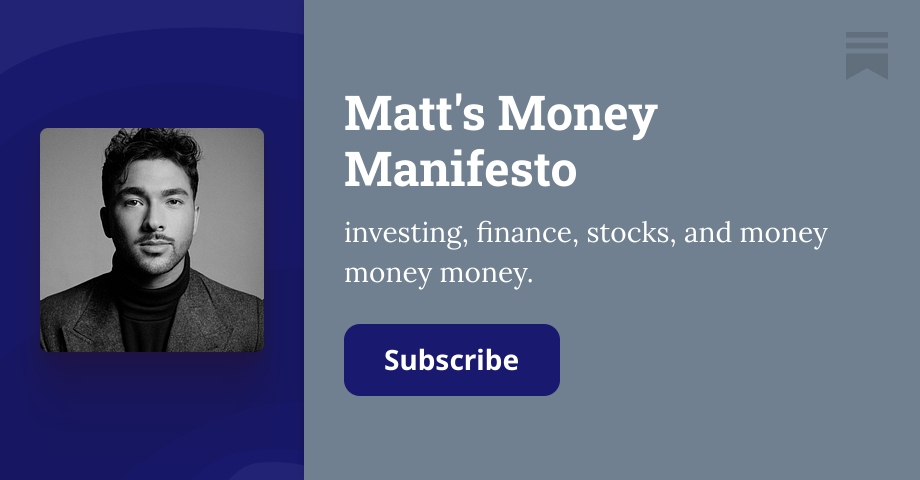 Matt's Money Manifesto | Substack
