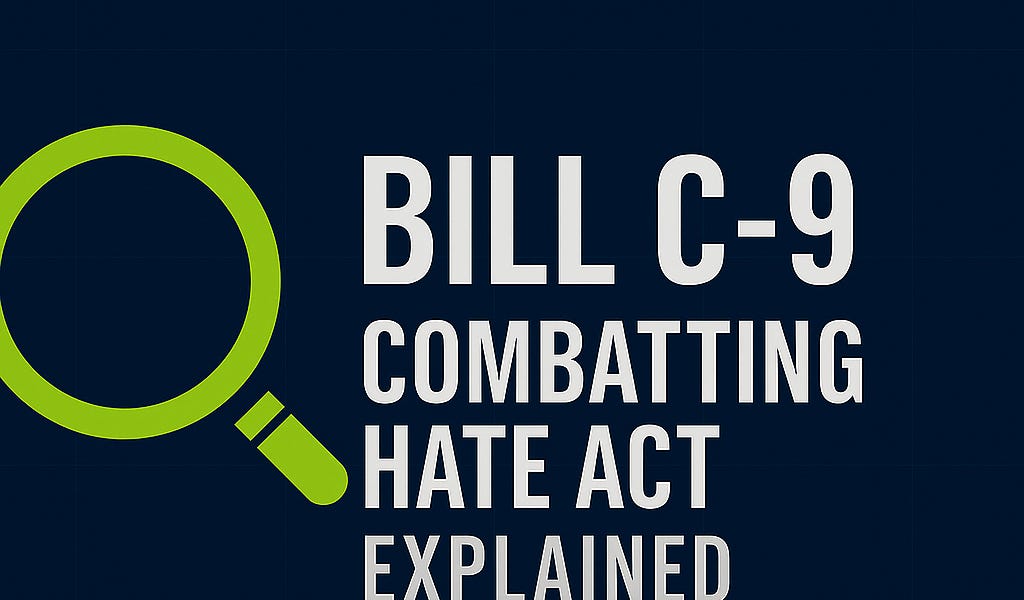 Bill C-9 Explained: Canada’s Combatting Hate Act
