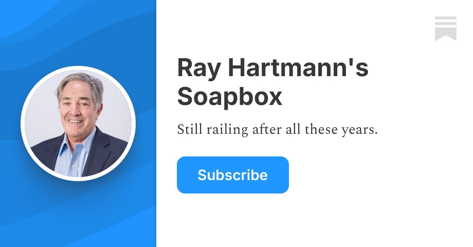 Ray Hartmann's Soapbox | Substack