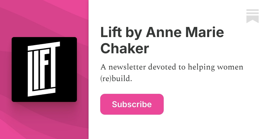 Lift by Anne Marie Chaker | Substack