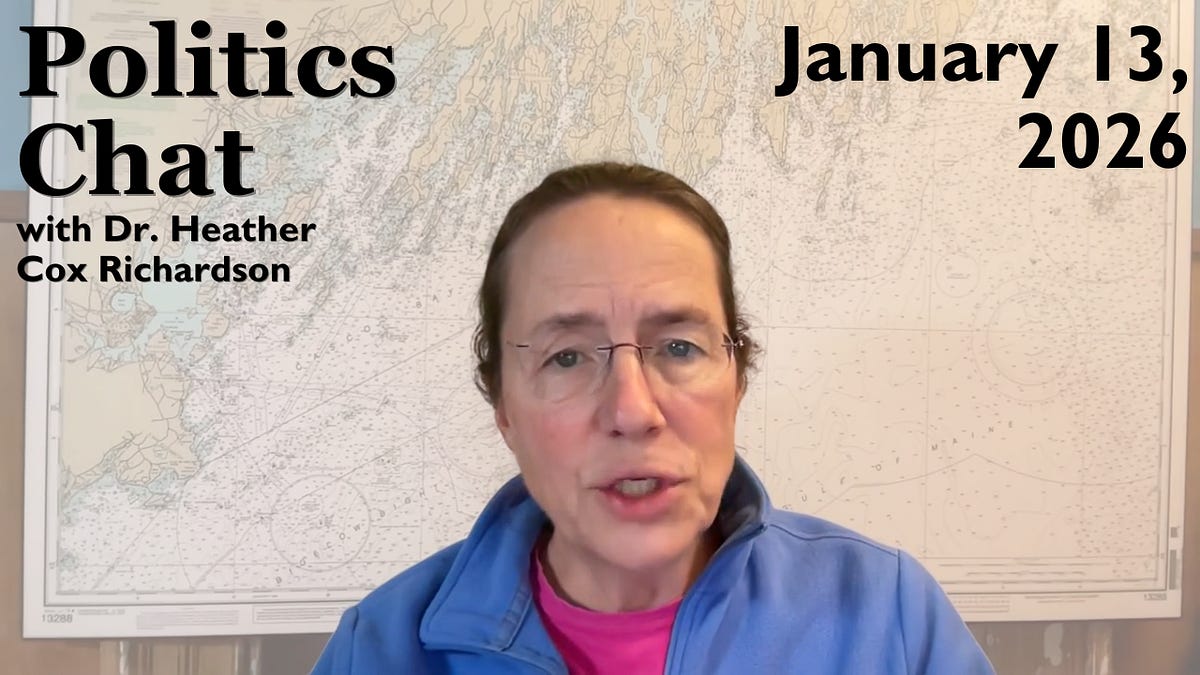 Politics Chat, January 13, 2026 - by Heather Cox Richardson