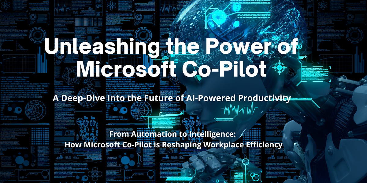 Unleashing the Power of Microsoft Co-Pilot: A Deep-Dive Into the Future ...