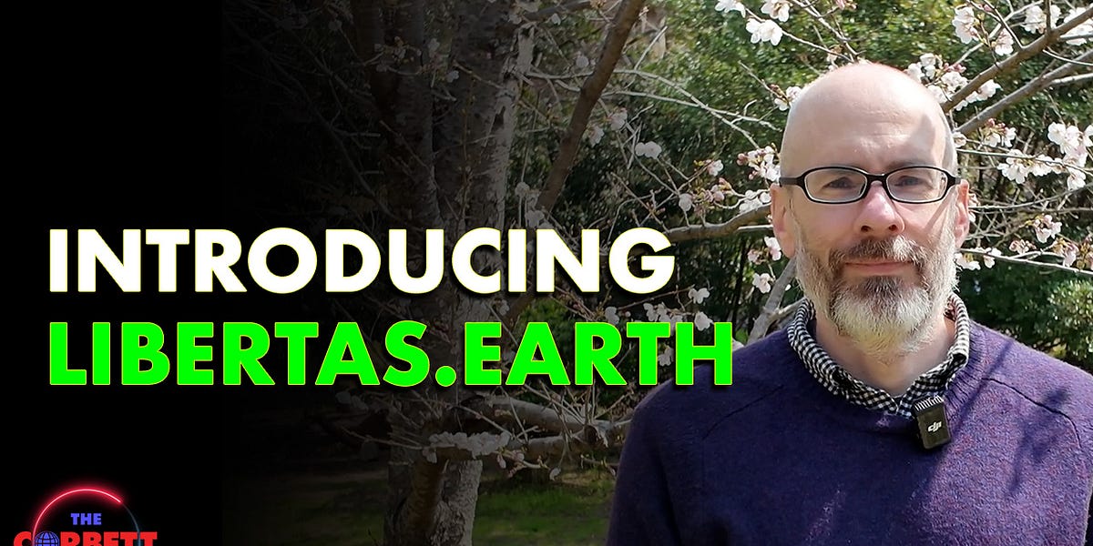 Libertas.Earth - #SolutionsWatch - The Corbett Report