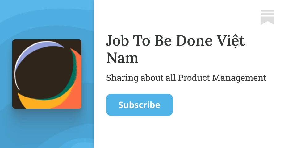 Job To Be Done Việt Nam | Tôn Đức Thăng Long | Substack