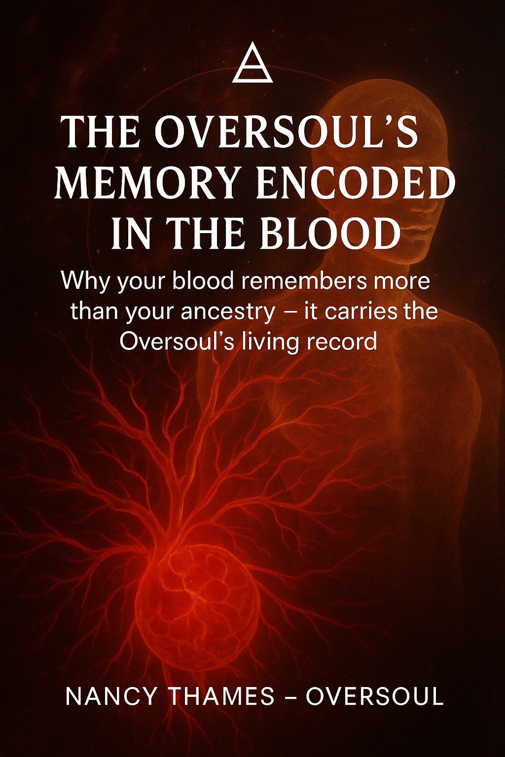The Oversoul’s Memory Encoded in the Blood