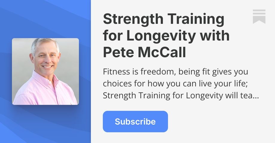 Strength Training for Longevity with Pete McCall | Substack