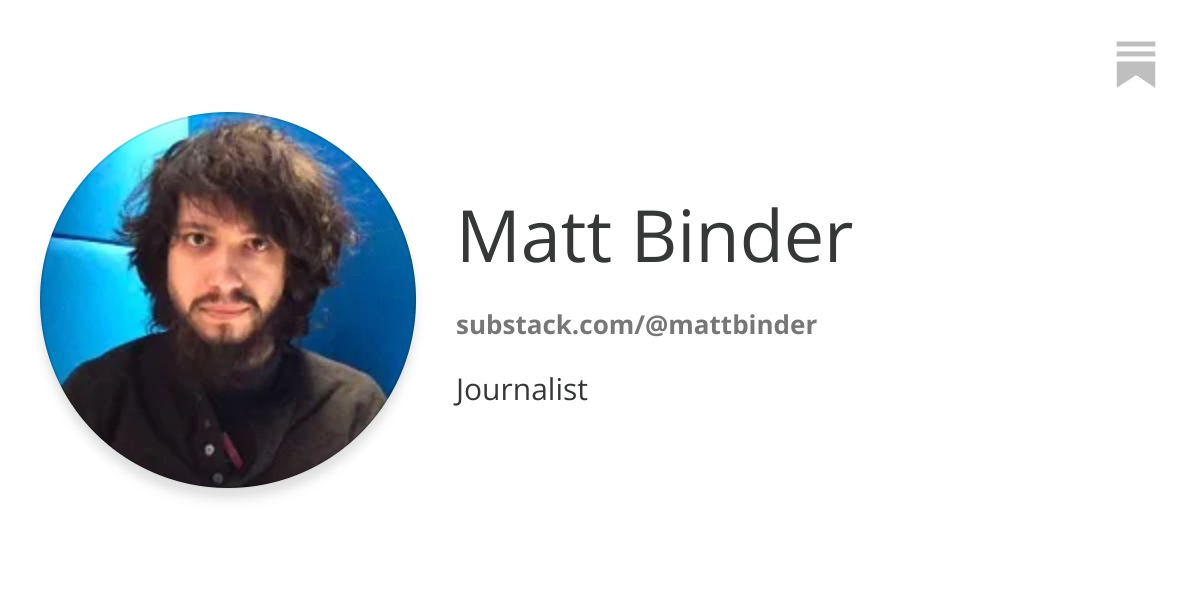 Matt Binder | Substack