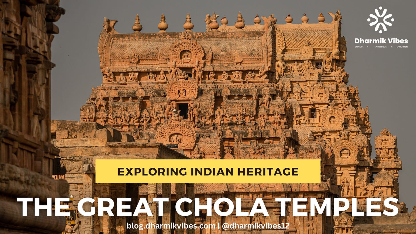 Explore The Majestic Heritage of Chola Temples in India