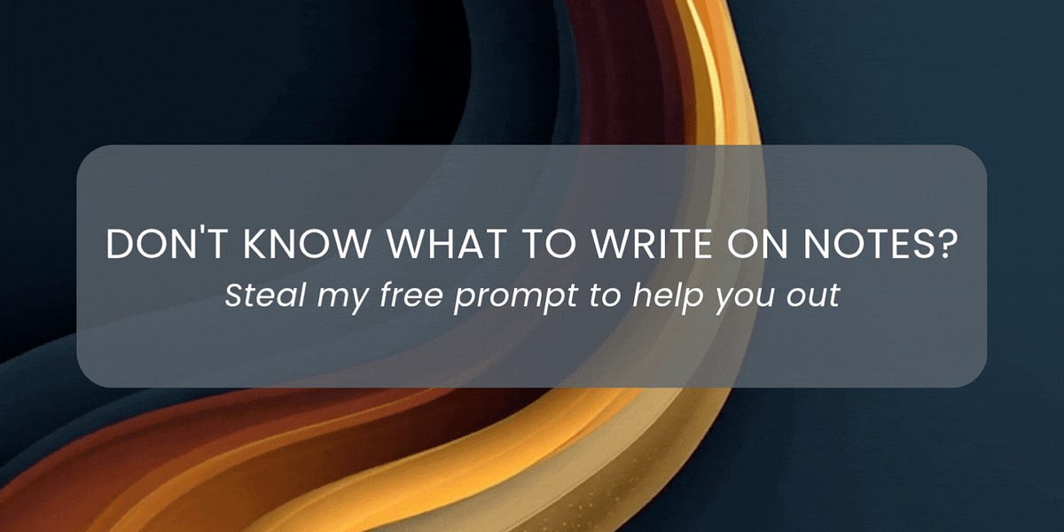 Don't Know What to Write on Notes? This Free Prompt Took Me from 7 to ...