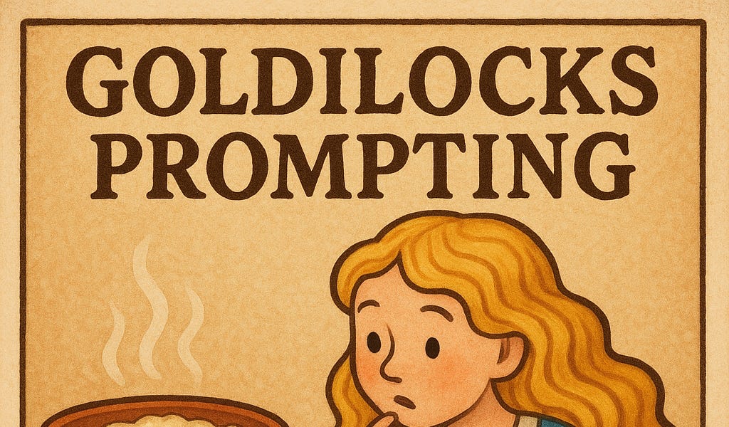 10x Your Prompt Power With a 100 Word Prompt: How to Build Goldilocks ...