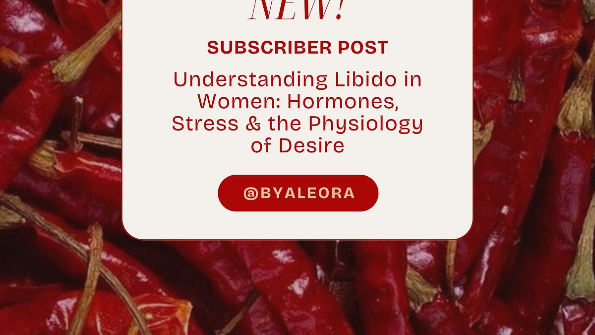 Understanding Libido in Women: Hormones, Stress & the Physiology of Desire