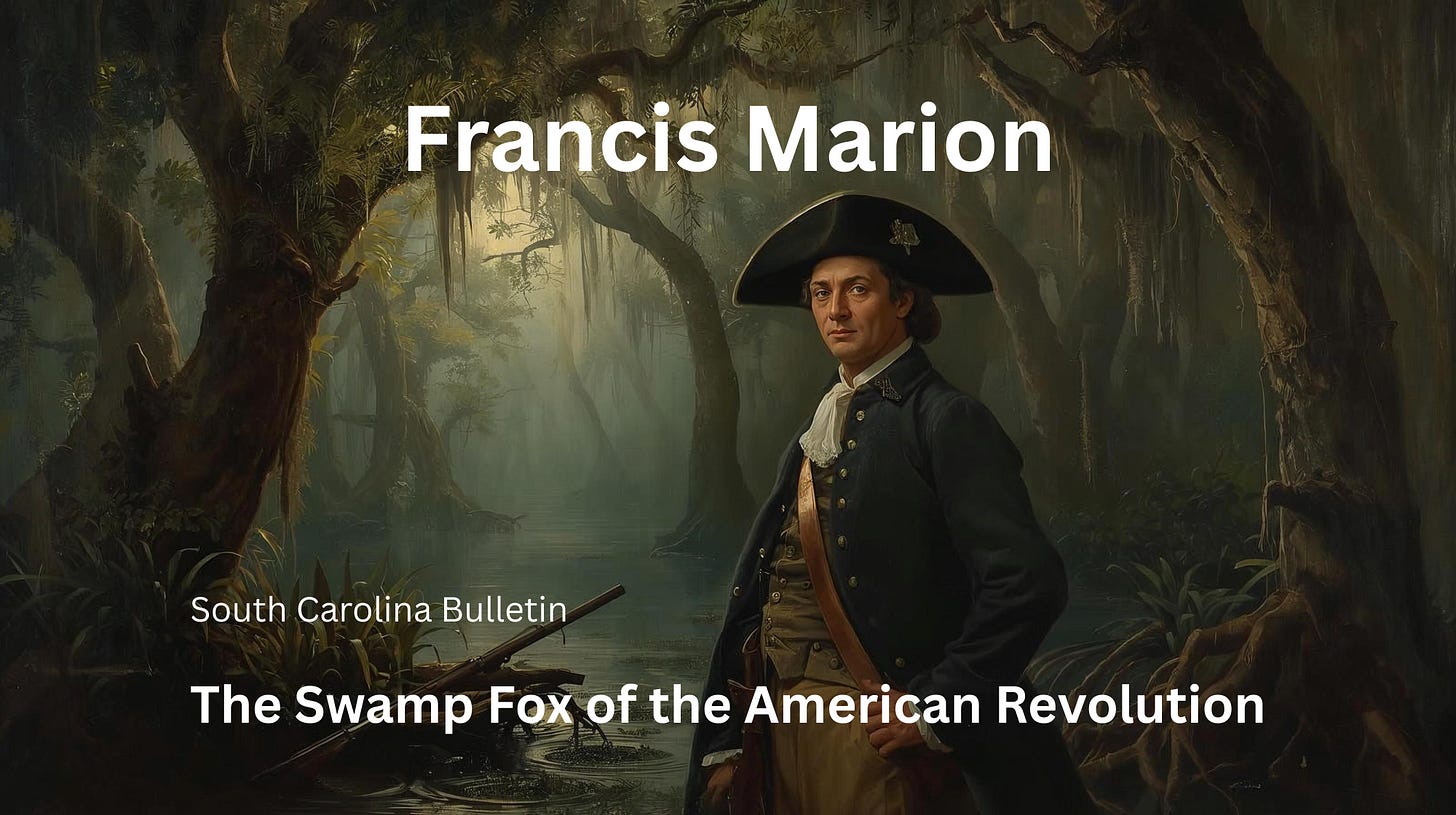 Francis Marion: The Swamp Fox of the American Revolution