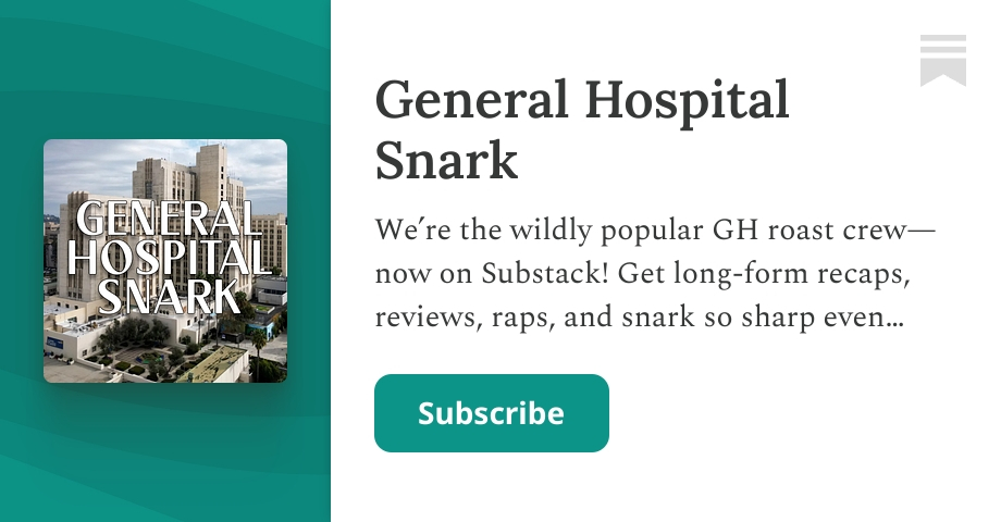 General Hospital Snark | Substack