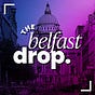 The Belfast Drop | Substack