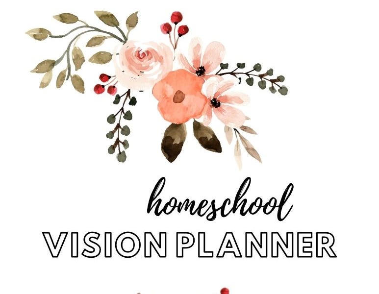 homeschool vision planner - by Chantel