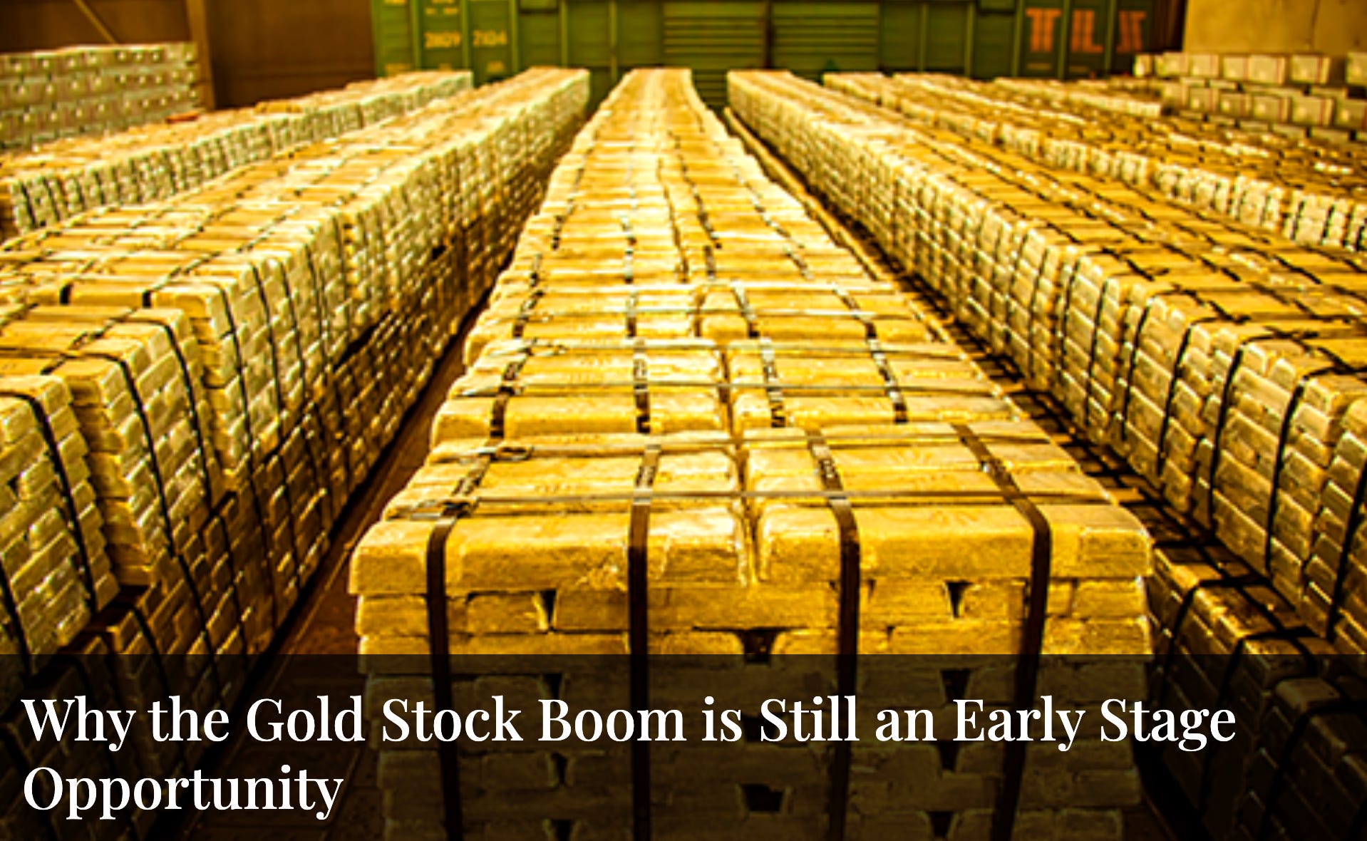 Why the Gold Stock Boom is Still an Early Stage Opportunity
