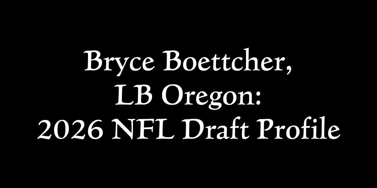 Bryce Boettcher, LB Oregon: 2026 NFL Draft Profile & Scouting Report