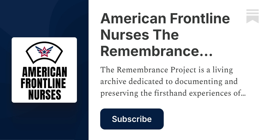 American Frontline Nurses The Remembrance Project | Substack