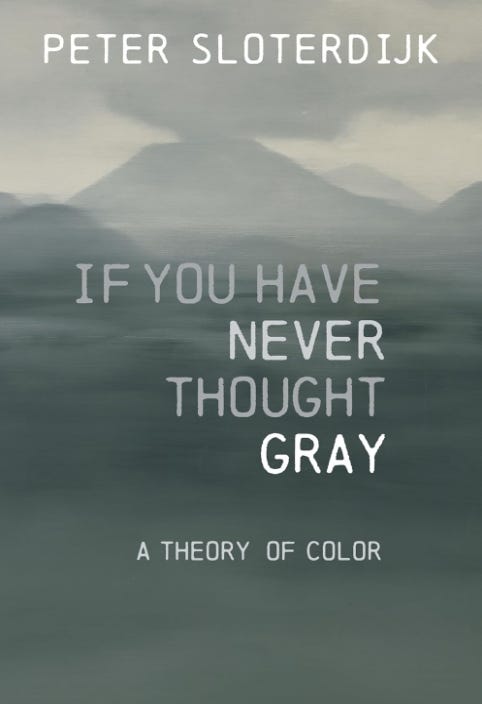 Book Review // If You Have Never Thought Gray, P. Sloterdijk [2022]