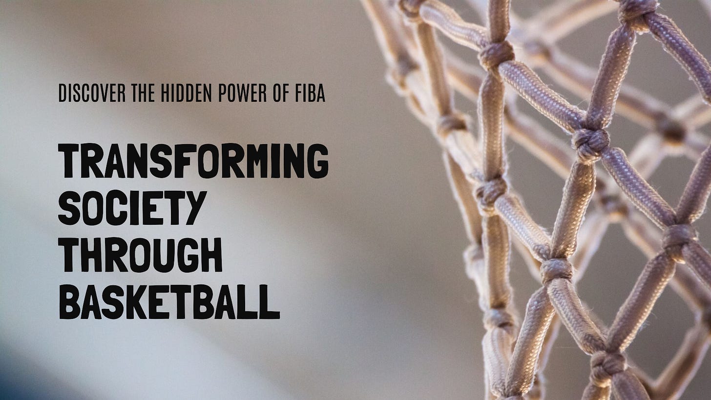The Hidden Power of Basketball: How FIBA is Transforming Society ...