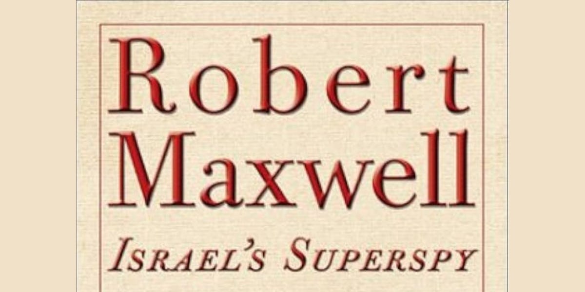 Ghislaine Maxwell Father Robert Maxwell Israel's Superspy | Epstein Files