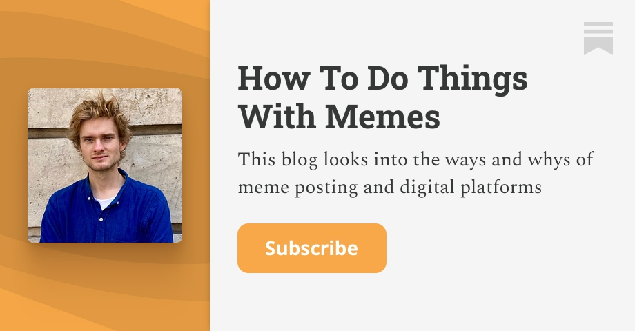 How To Do Things With Memes | Aidan Walker | Substack