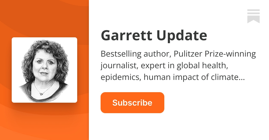 Garrett Update | Laurie Garrett | Substack