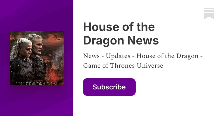 House of the Dragon News | AJ Thomas | Substack