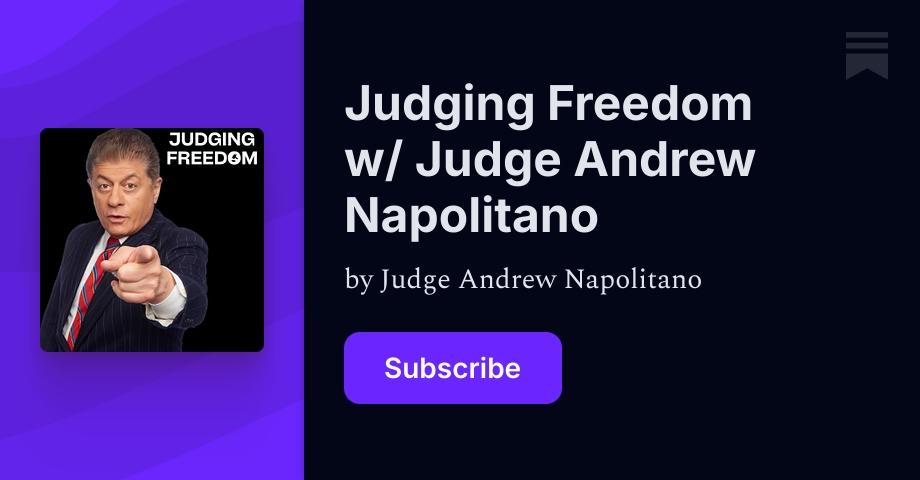 Judging Freedom w/ Judge Andrew Napolitano | Substack