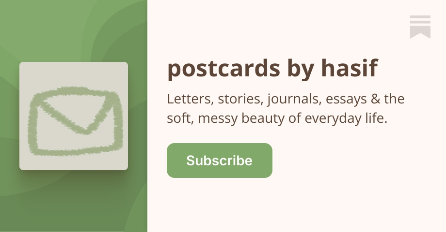 postcards by hasif | hasif 💌 | Substack