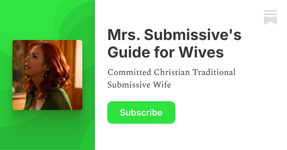 Mrs. Submissive's Guide for Wives | Mrs.Ashley Smith D/s+M | Substack
