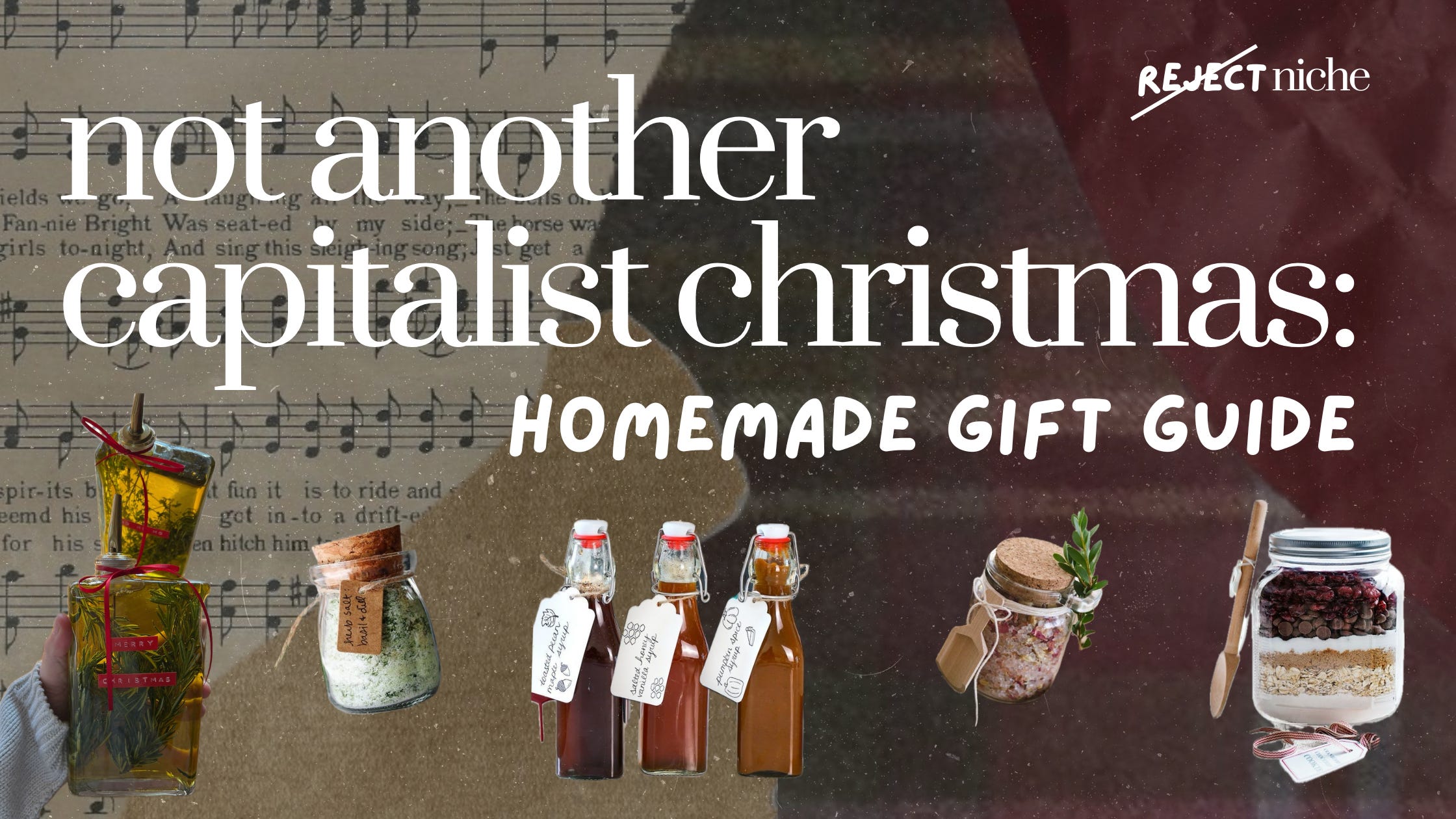 not another capitalist christmas part 3: homemade gift guide