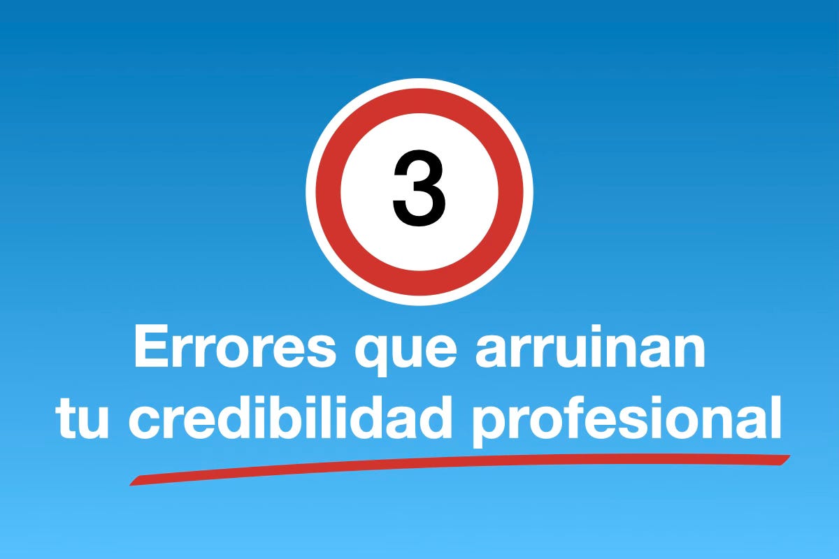Los 3 errores que arruinan tu credibilidad profesional en redes sociales