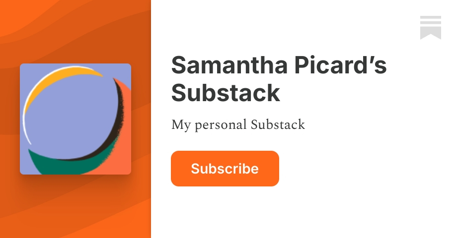 Samantha Picard’s Substack | Substack