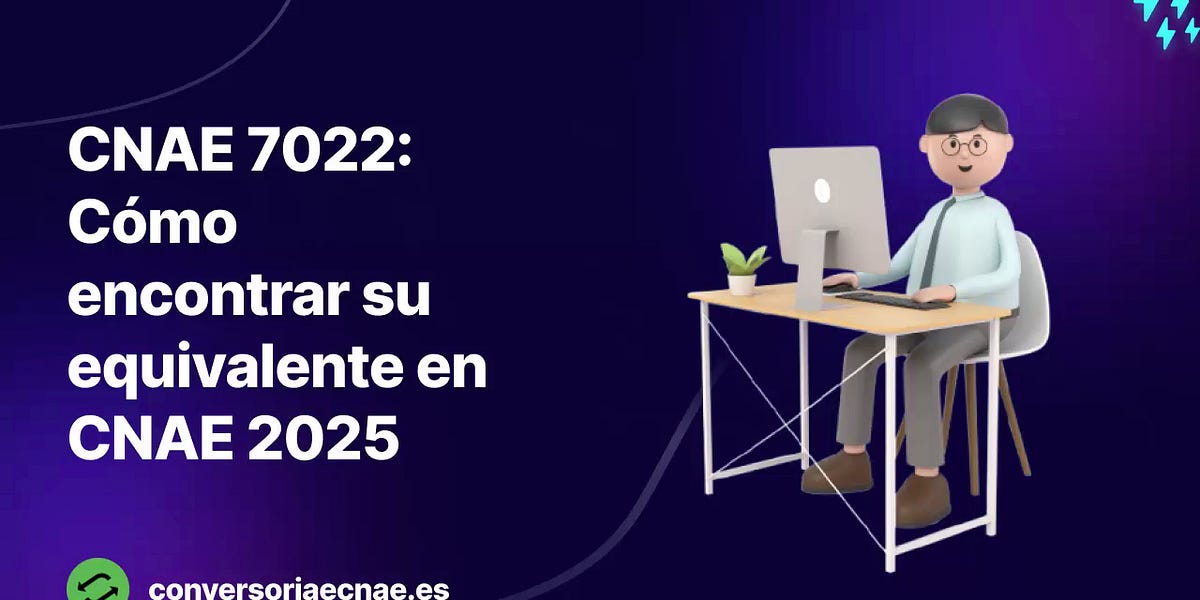 CNAE 7022: Cómo encontrar su correspondencia en CNAE 2025