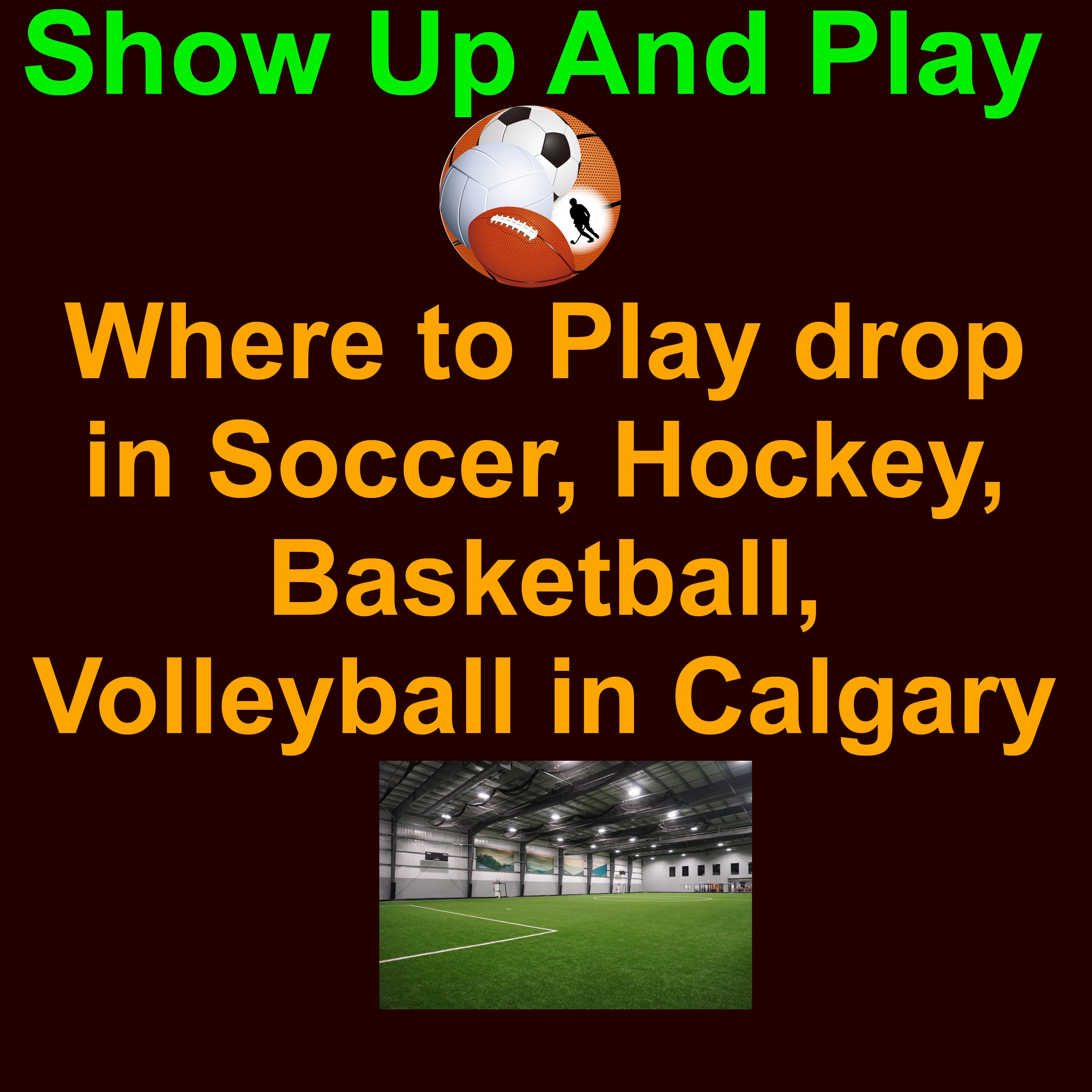 Where to play drop in sports in Calgary (Soccer, Hockey, Basketball ...
