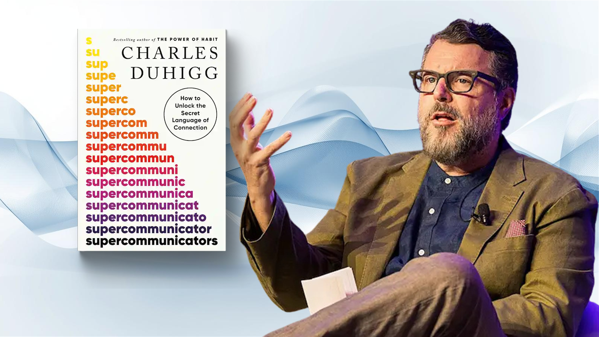 Why Most Conversations Fail, and How 'Supercommunicators' Get Them Right