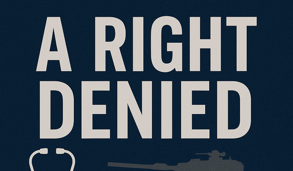 A Right Denied: Why the U.S. Government Refuses to Treat Healthcare as ...